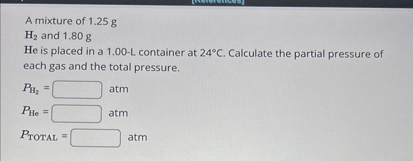 Solved A mixture of 1.25gH2 ﻿and 1.80gHe ﻿is placed in a | Chegg.com