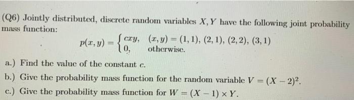 Solved (Q6) Jointly distributed, discrete random variables | Chegg.com