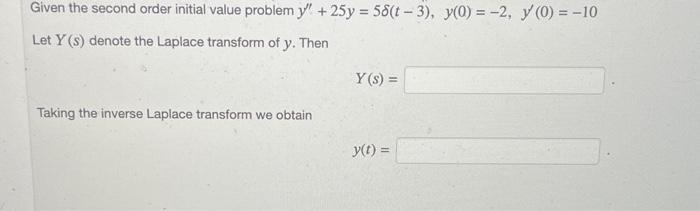 Solved Given the second order initial value problem | Chegg.com