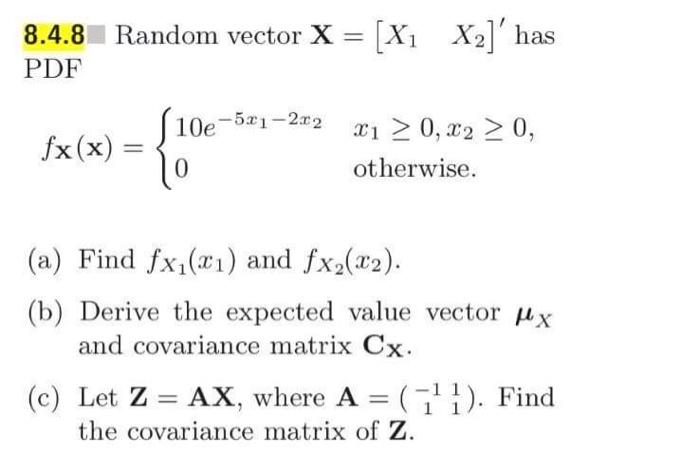 Solved 8.4.8 Random vector X=[X1X2]′ has PDF | Chegg.com