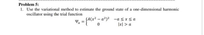 Solved Problem 5: 1. Use the variational method to estimate | Chegg.com