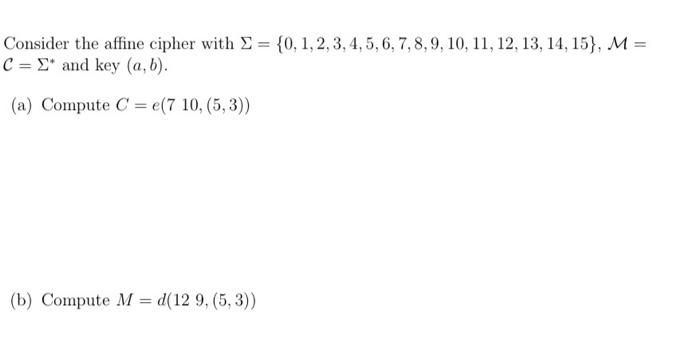 Solved Consider the affine cipher with 2 = {0, 1, 2, 3, 4, | Chegg.com
