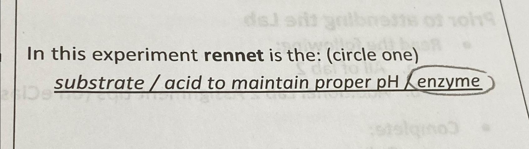 Solved In this experiment rennet is the: (circle one) | Chegg.com