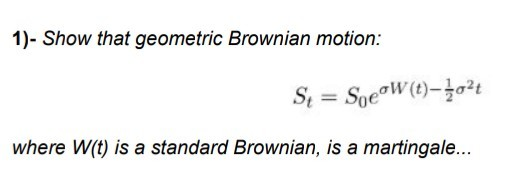 Solved 1)- Show that geometric Brownian motion: Se = | Chegg.com
