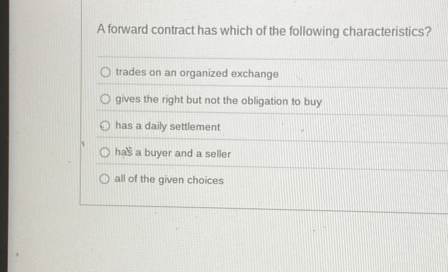 Solved A forward contract has which of the following | Chegg.com