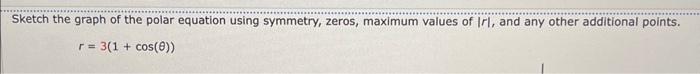 Solved Sketch the graph of the polar equation using | Chegg.com