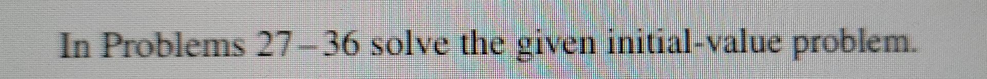 Solved In Problems 27-36 solve the given initial-value | Chegg.com