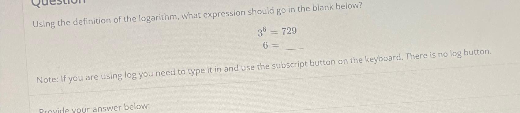 Solved Using the definition of the logarithm, what | Chegg.com