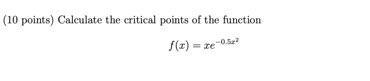 Solved (10 ﻿points) ﻿Calculate the critical points of the | Chegg.com