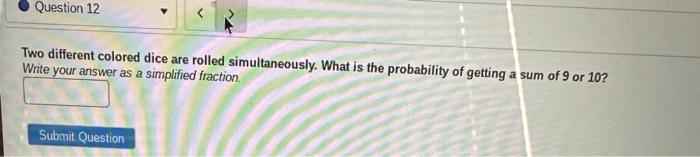 Solved Question 12 Two different colored dice are rolled | Chegg.com