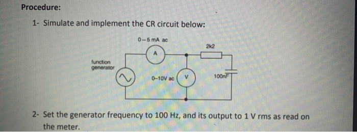 Solved Procedure: 1- Simulate and implement the CR circuit | Chegg.com