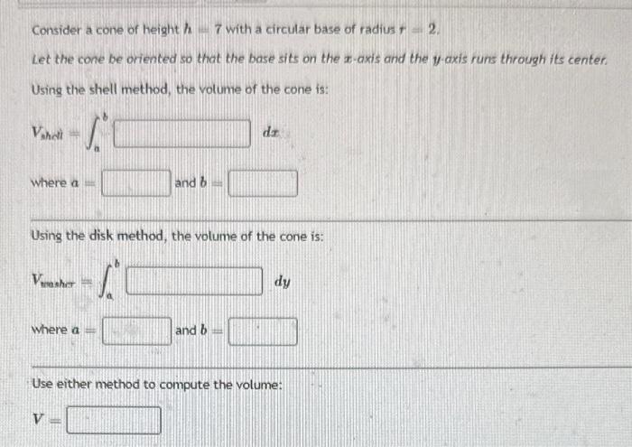 Solved Consider a cone of height h=7 with a circular base of | Chegg.com