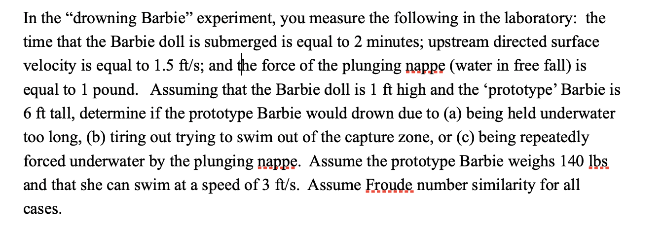 Solved In the "drowning Barbie" experiment, you measure the | Chegg.com