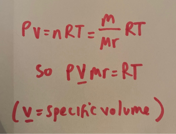 Solved M RT PV=nRT= Mr so PV mr=RT (v - Specific volume) | Chegg.com