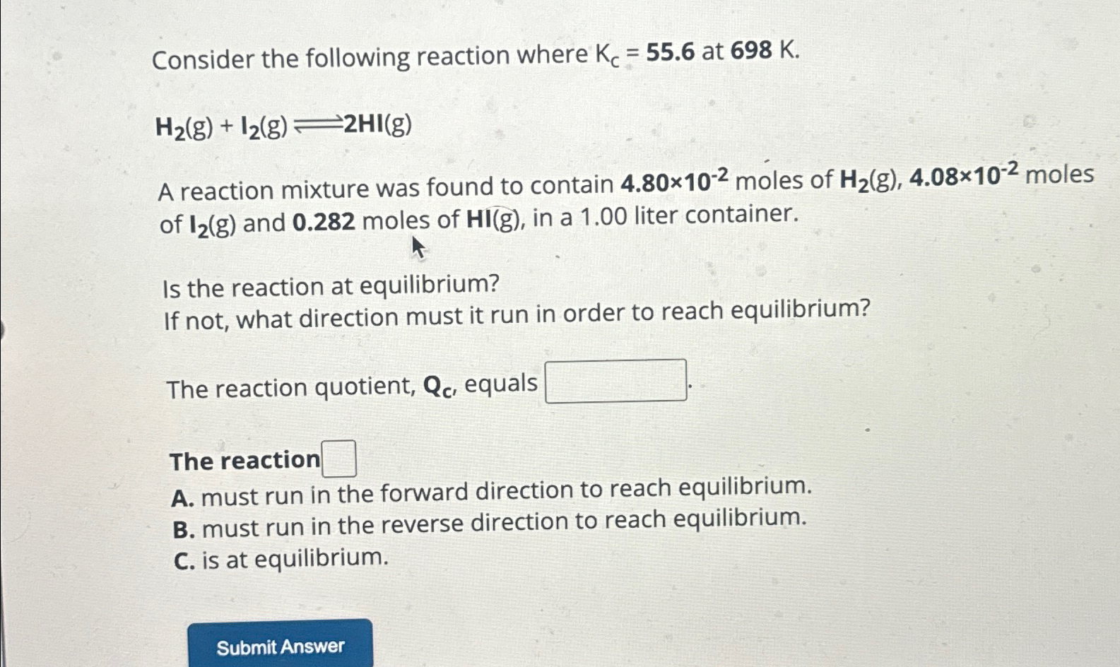 Solved Consider the following reaction where Kc=55.6 ﻿at | Chegg.com