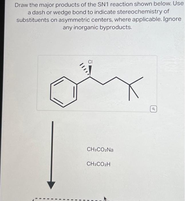 Solved Draw the major products of the SN1 reaction shown | Chegg.com