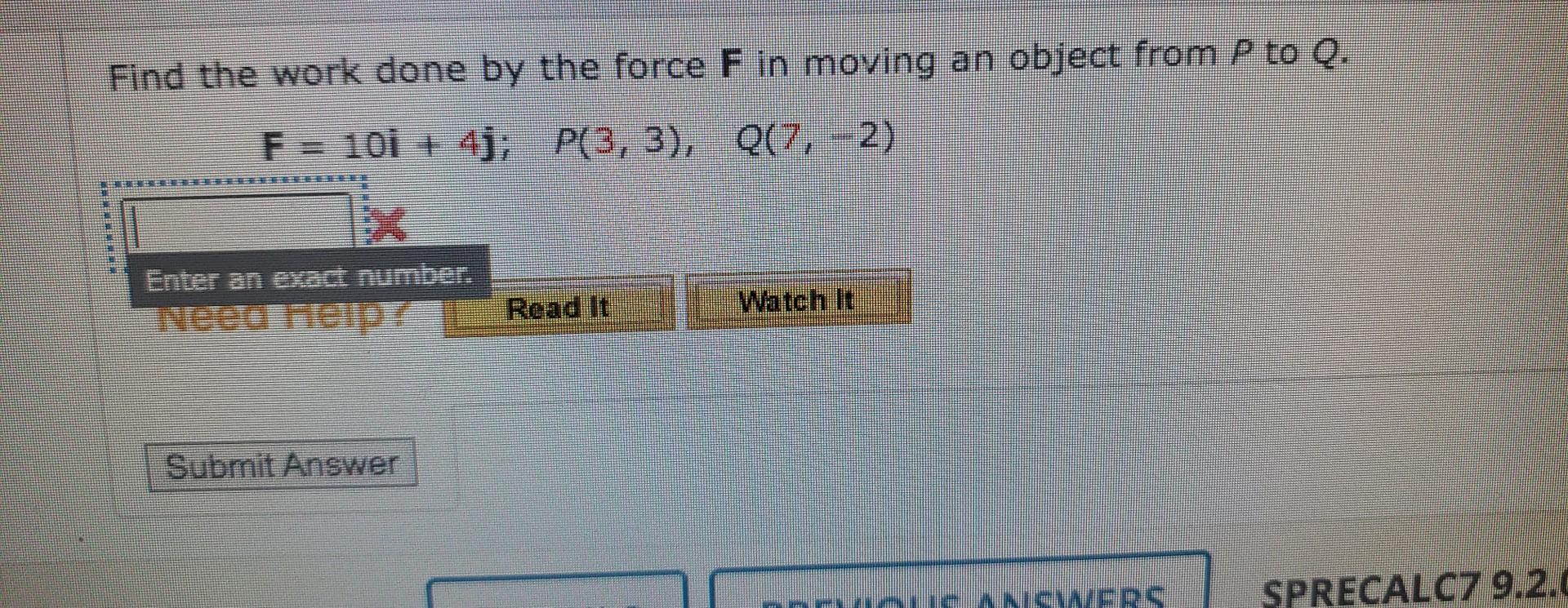 Solved Find the work done by the force F in moving an object | Chegg.com