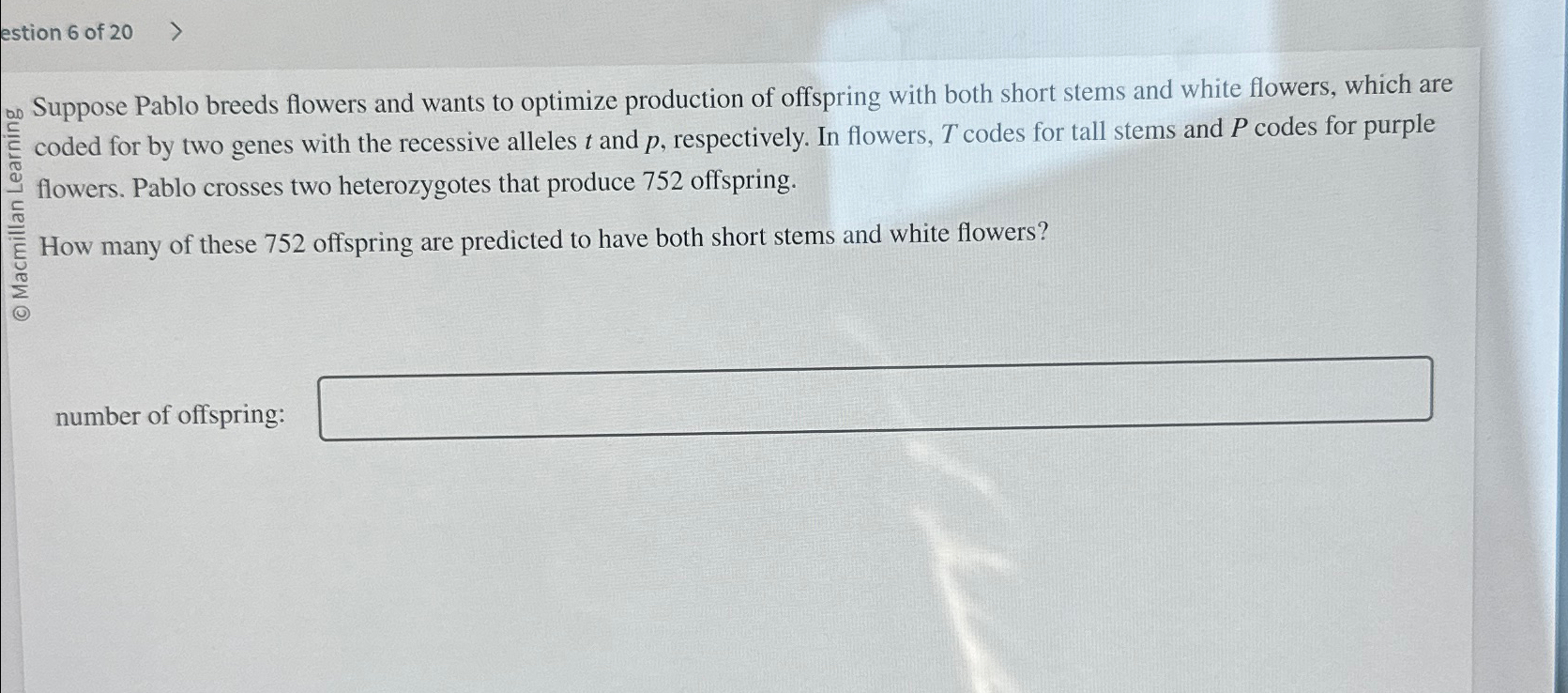 Solved estion 6 ﻿of 20Suppose Pablo breeds flowers and wants | Chegg.com