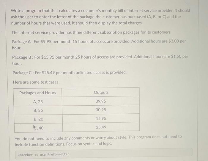 Solved Write a program that that calculates a customer's | Chegg.com