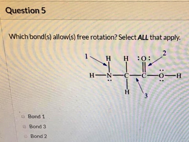 Solved Question 5 Which bond(s) allow(s) free rotation? | Chegg.com