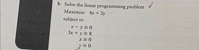 Solved 5 Solve The Linear Programming Problem Maximise 