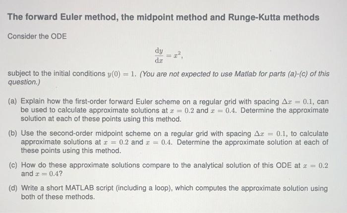 Solved The forward Euler method, the midpoint method and | Chegg.com