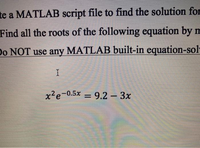 Solved 3 20 Points Write A Matlab Script File To Find The 