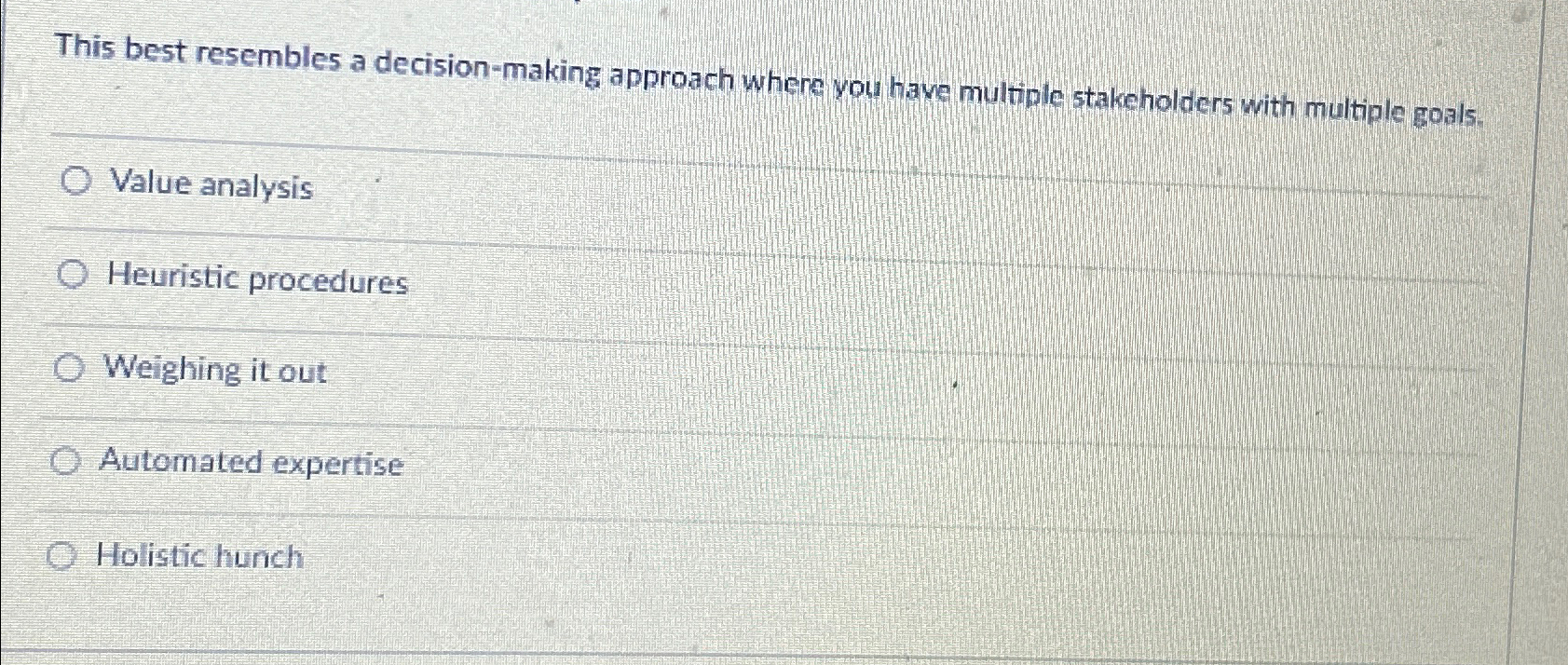 Solved This best resembles a decision-making approach where | Chegg.com