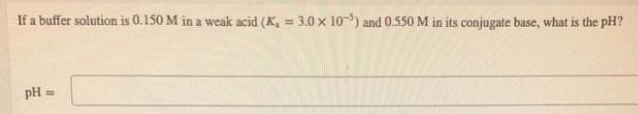 Solved If a buffer solution is 0.150M in a weak acid | Chegg.com