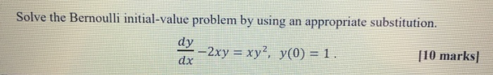 Solved Solve the Bernoulli initial-value problem by using an | Chegg.com