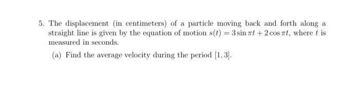 Solved 5. The displacement (in centimeters) of a particle | Chegg.com