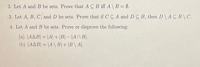 Solved 2. Let A and B be sets. Prove that A⊆B iff A\B=∅. 3. | Chegg.com