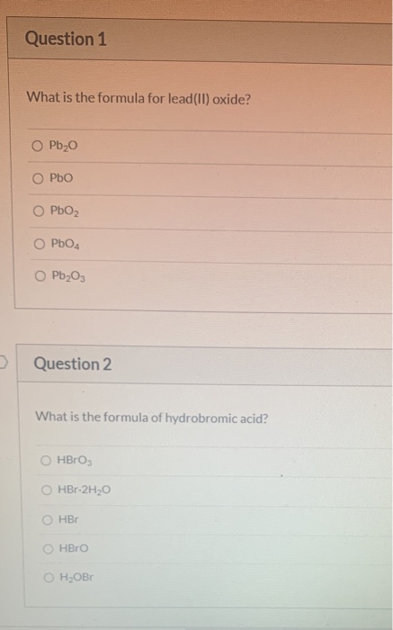 Solved Question 1 What is the formula for lead(II) oxide? | Chegg.com