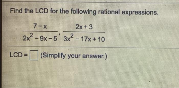 Solved Find the LCD for the following rational expressions. | Chegg.com