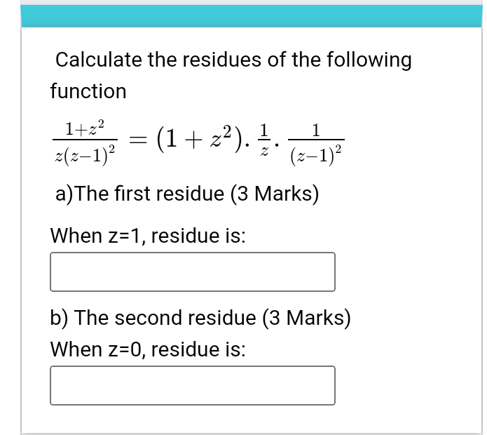 Solved Calculate the residues of the following function = | Chegg.com