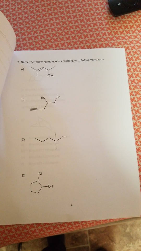 Solved 2. Name the following molecules according to IUPAC | Chegg.com