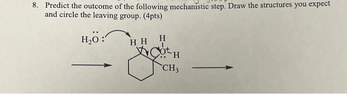 Solved 8. Predict the outcome of the following mechanistic | Chegg.com