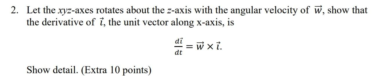 Solved Let the xyz-axes rotates about the z-axis with the | Chegg.com