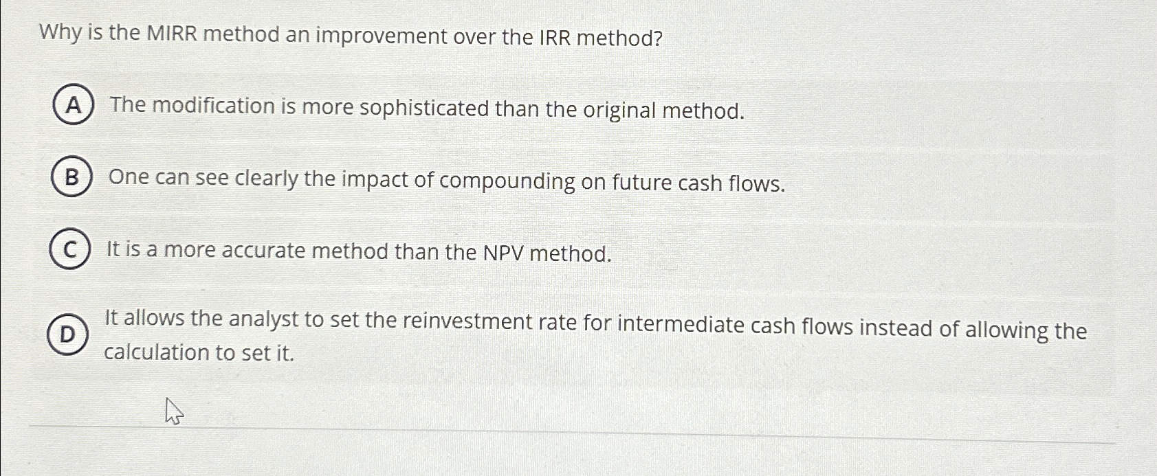 Solved Why is the MIRR method an improvement over the IRR | Chegg.com