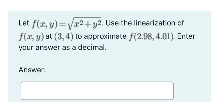 Solved Let f(x,y)=x2+y2. Use the linearization of f(x,y) at | Chegg.com