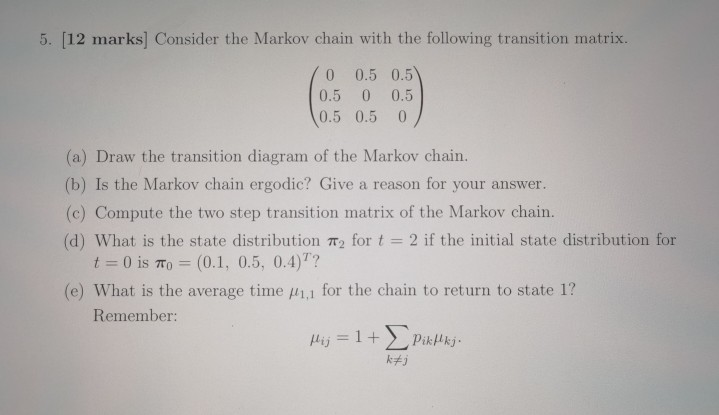 Solved 5. (12 marks] Consider the Markov chain with the | Chegg.com