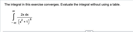 Solved The integral in this exercise converges. Evaluate the | Chegg.com