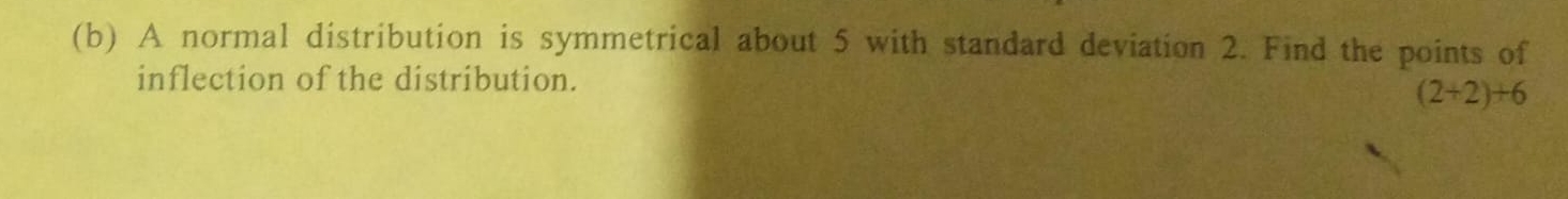 Solved (b) ﻿A normal distribution is symmetrical about 5 | Chegg.com