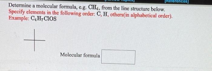 Solved Determine a molecular formula, e.g. CH4, from the | Chegg.com