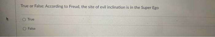 True or False: According to Freud, the site of evil | Chegg.com