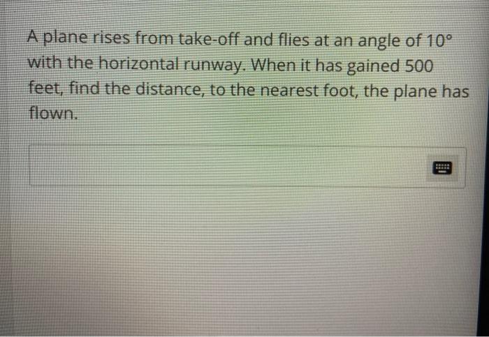 Solved A plane rises from take-off and flies at an angle of | Chegg.com