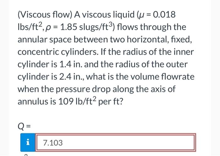 Solved (Viscous flow) A viscous liquid (μ=0.018 | Chegg.com