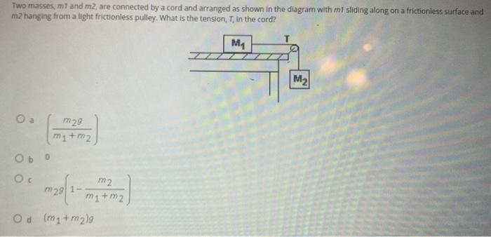 Solved Two masses, mi and m2, are connected by a cord and | Chegg.com