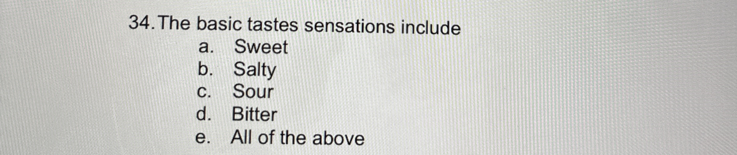 Solved The basic tastes sensations includea. ﻿Sweetb. | Chegg.com