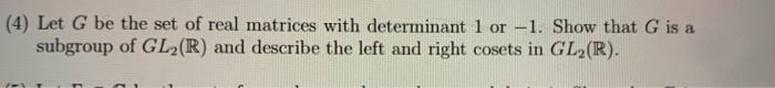 Solved (4) Let G be the set of real matrices with | Chegg.com
